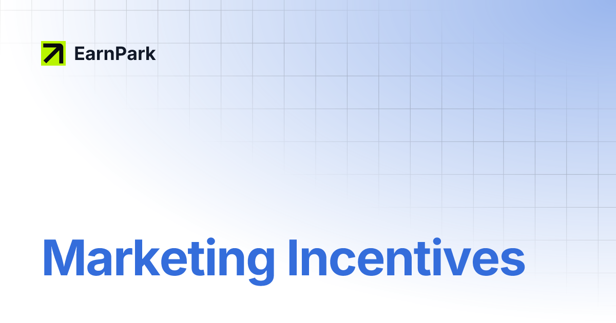 Marketing Incentives | EarnPark