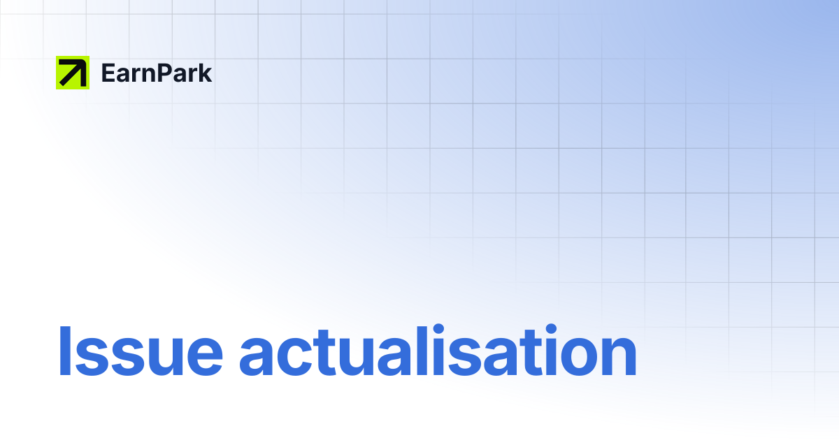 Issue actualisation | EarnPark